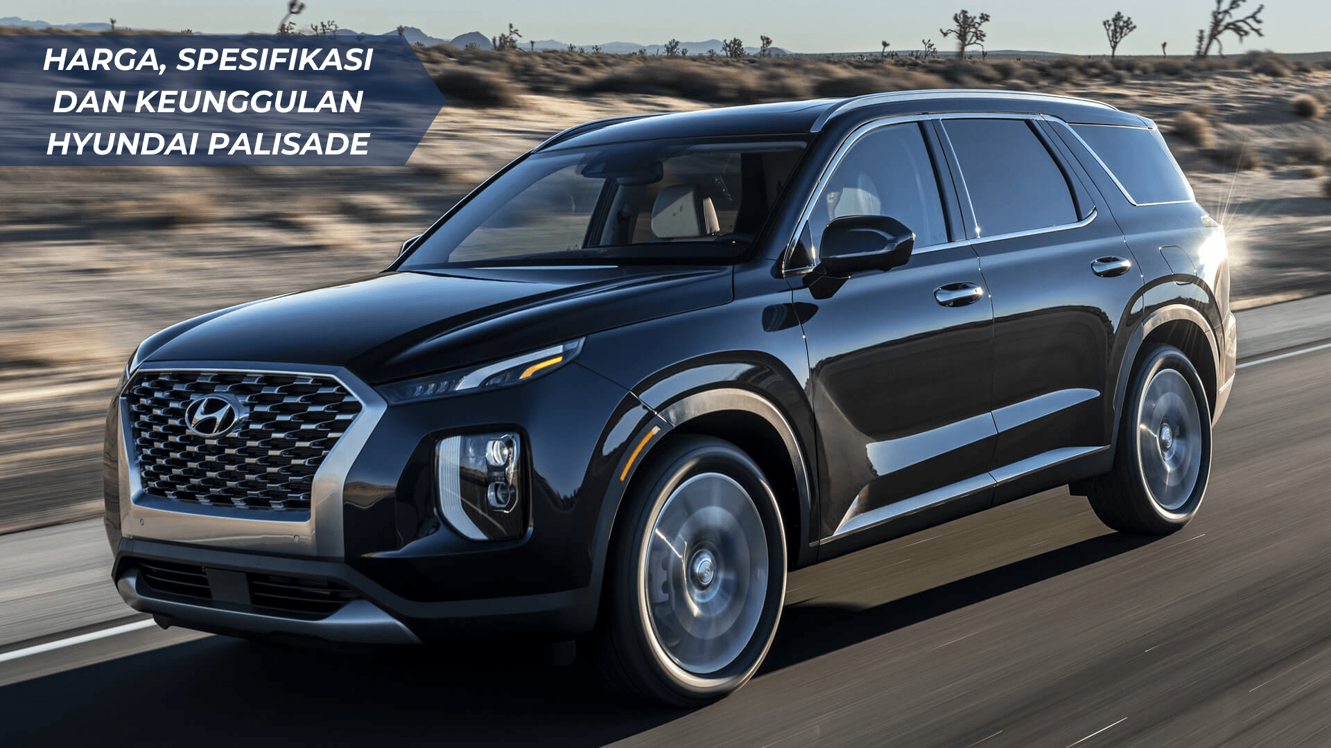 Harga Hyundai Palisade Terbaru Beserta Spesifikasi Dan Fiturnya