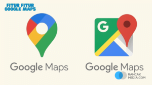 9 Fitur Canggih Google Maps Terbaru Simak Berikut Ini