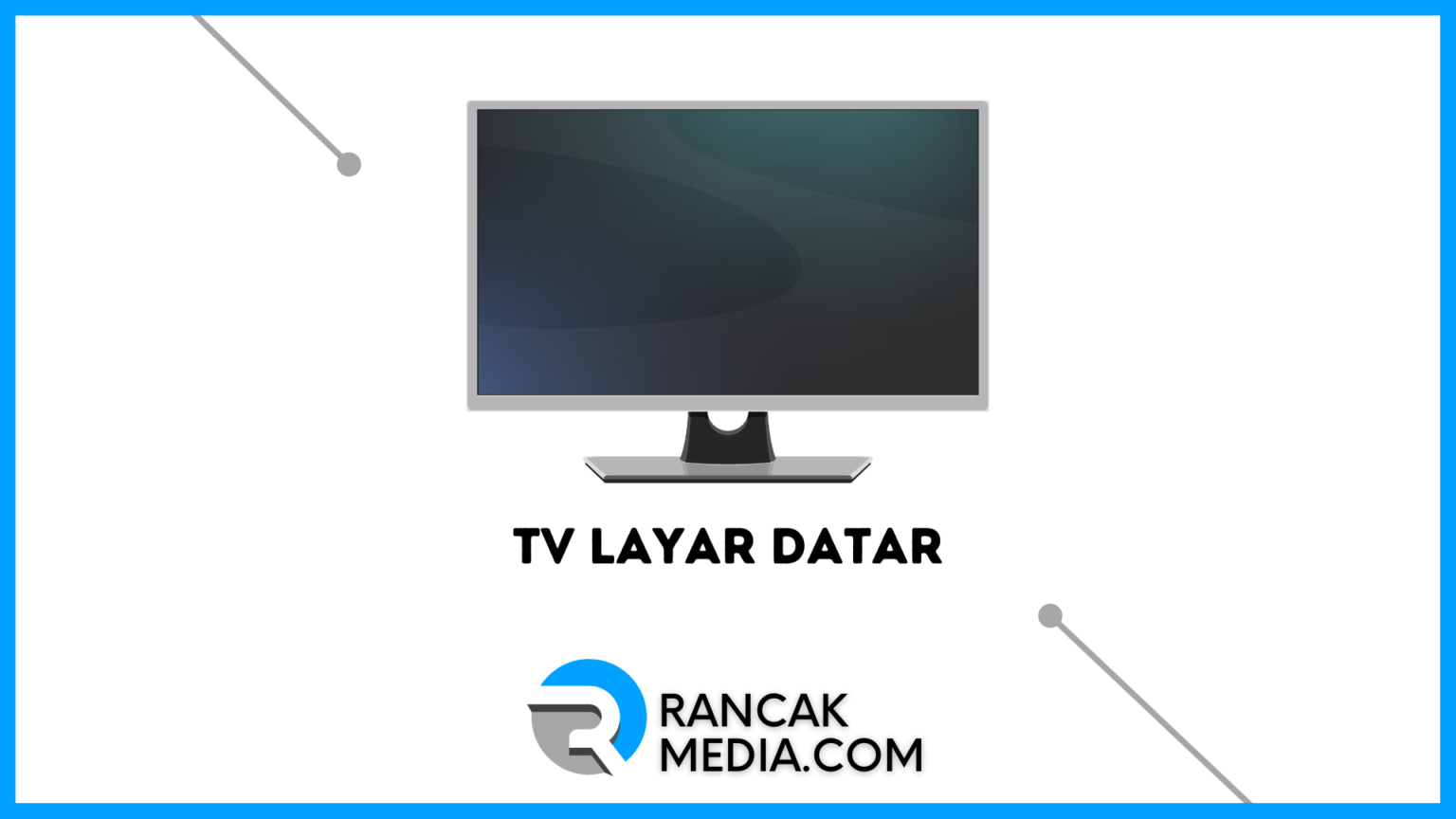 TV Layar Datar Sebaiknya Di Taruh Di Meja Atau Dinding