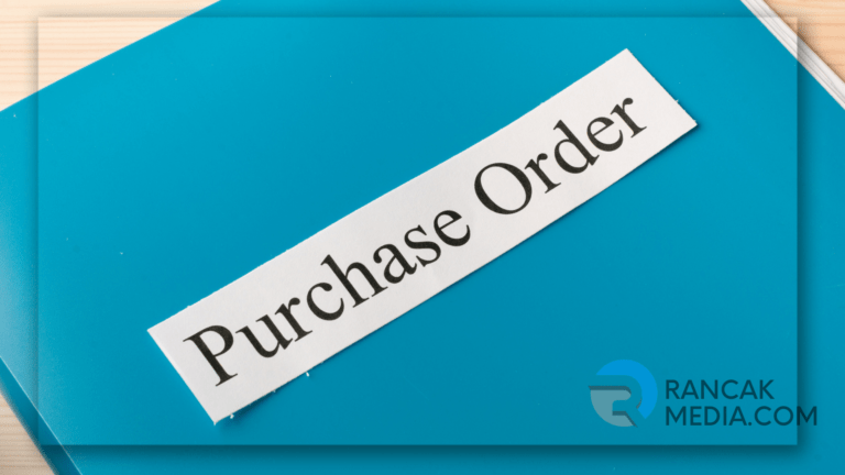 Pengertian Purchase Order Dan Manfaatnya Untuk Bisnis
